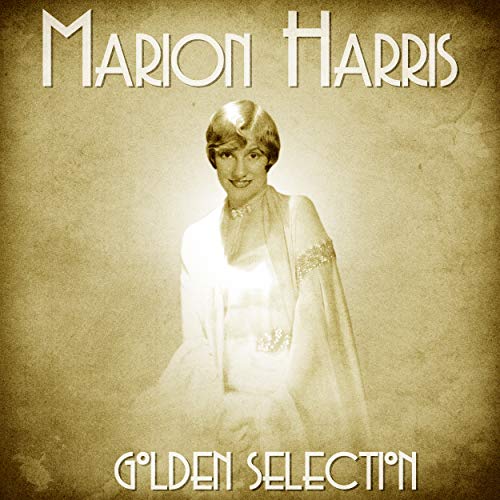 Play Golden Selection (Remastered) by Marion Harris on Amazon Music
