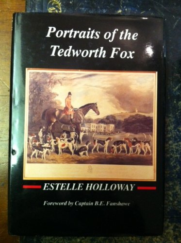 Portraits of the Tedworth Fox: Story of the Tedworth Hunt: Estelle ...