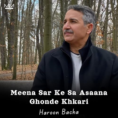 Riproduci Meena Sar Ke Sa Asaana Ghonde Khkari di Haroon Bacha su Amazon Music