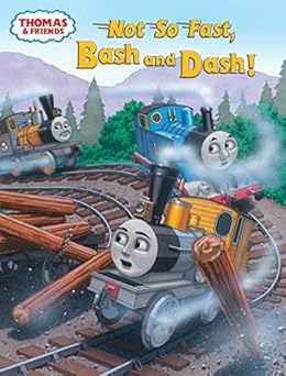 Not So Fast, Bash and Dash! (Thomas & Friends) (Step into Reading ...