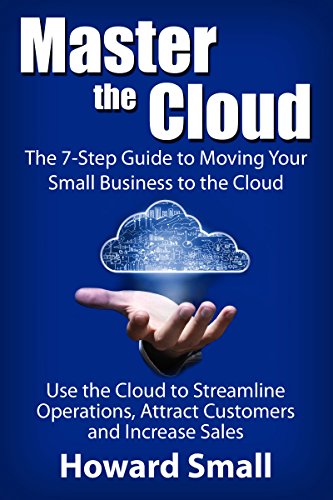 Amazon.com: Master the Cloud: The 7-Step Guide to Moving Your Small ...