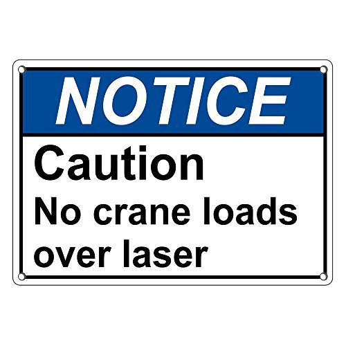 Weatherproof Plastic ANSI Notice Caution No Crane Loads Over Laser Sign ...