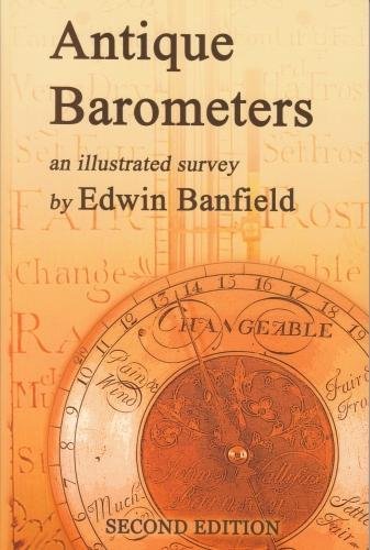 Antique Barometers: An Illustrated Survey: Edwin Banfield ...