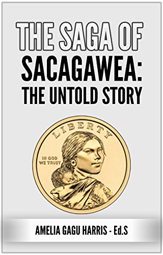 The Saga Of Sacagawea: The Untold Story eBook : Harris, Amelia Gagu ...