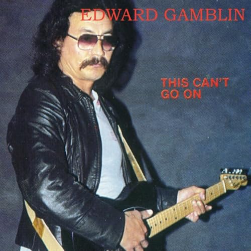 This Can't Go On by Edward Gamblin on Amazon Prime Music
