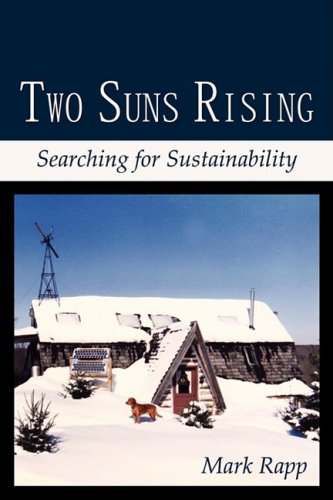 Two Suns Rising: Searching for Sustainability: Mark Rapp: 9781604941500 ...