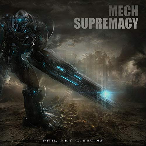 Mech Supremacy by Phil Rey Gibbons on Amazon Music - Amazon.com