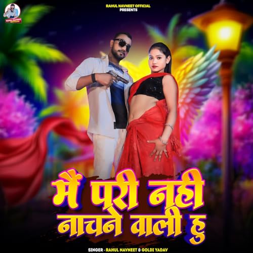 Play Me Pari Nahi Nachane Wali Hu by Rahul Navneet & goldi yadav on ...