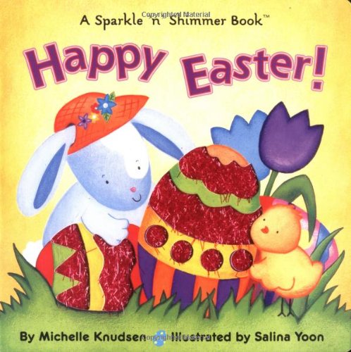 Happy Easter! (Sparkle 'n' Shimmer Books): Knudsen, Michelle, Yoon ...