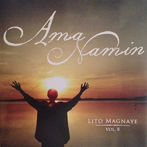 Play Ama Namin: Lito Magnaye, Vol. 8 by Lito Magnaye on Amazon Music