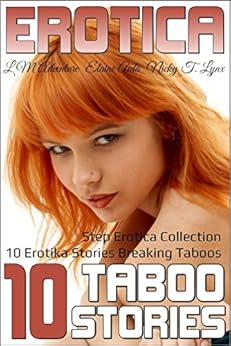Taboo Erotica Bundle: 10 Erotika Stories breaking Taboos - Step Erotica Collection (Stepfather ...
