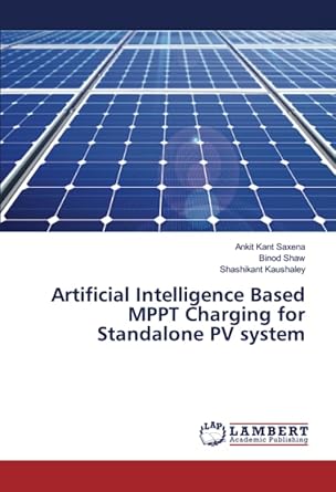 Artificial Intelligence Based MPPT Charging for Standalone PV system : Shashikant Kaushaley ...