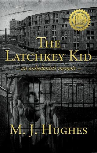 The Latchkey Kid: an anhedonist's memoir: Hughes, Mike: 9781914913587 ...