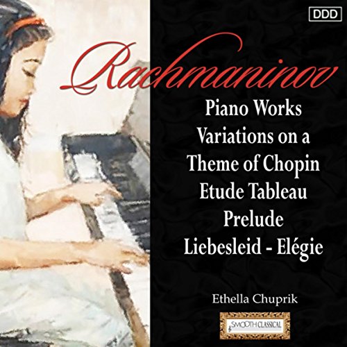 Rachmaninov: Piano Works - Variations on a Theme of Chopin Etude ...