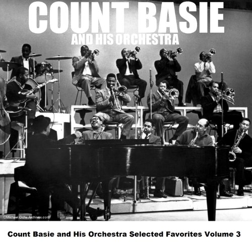 Count Basie and His Orchestra Selected Favorites, Vol. 3 by Count Basie ...