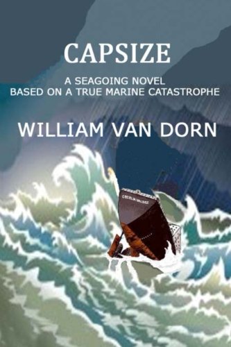 Capsize: A Seagoing Novel Based on a True Marine Catastrophe: Van Dorn ...