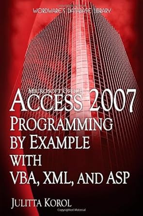 Amazon | Microsoft Office Access 2007 Programming by Example with VBA, XML, and ASP | Korol ...