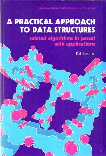 A practical approach to data structures: Related algorithms in Pascal with applications (Ellis ...
