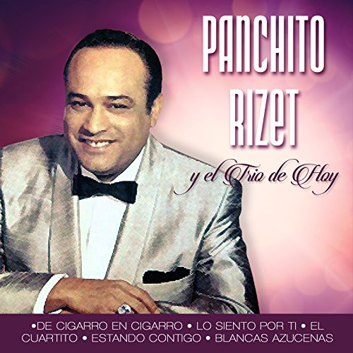 Amazon MusicでPanchito Ricet y el Trío de HoyのDe Cigarro en Cigarroを再生する