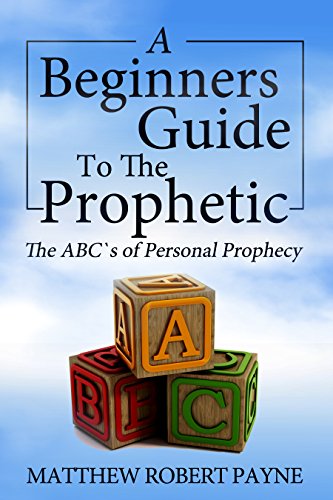 Amazon.com: A Beginners Guide to the Prophetic: The ABC's of Personal ...