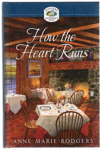 How the Heart Runs (Mystery and the Minister's Wife): Anne Marie ...
