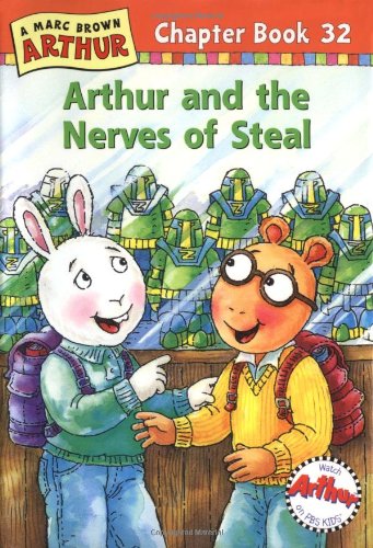 Arthur and the Nerves of Steal: A Marc Brown Arthur Chapter Book 32 ...