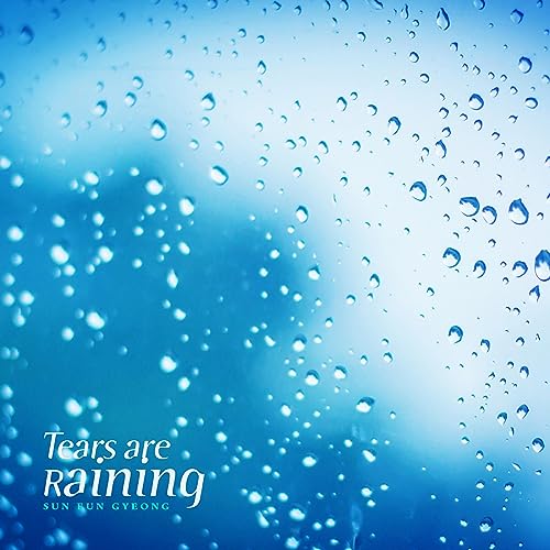 Tears are raining by Seon Eungyeong on Amazon Music - Amazon.com