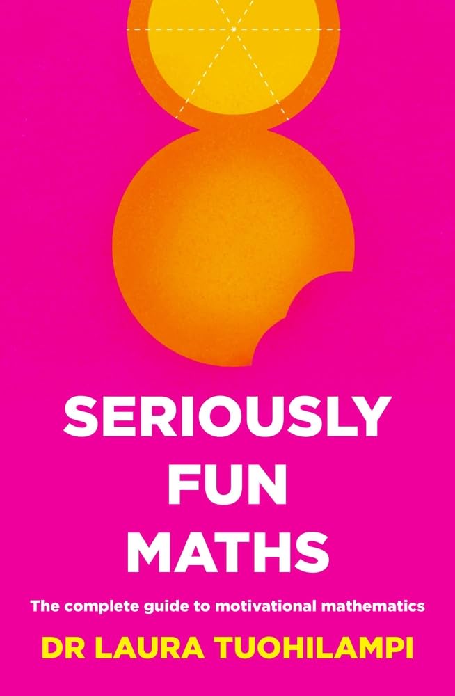 Amazon.com: Seriously Fun Maths: The Complete Guide to Motivational ...