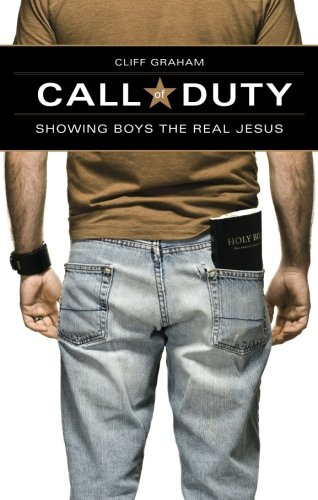 Call of Duty: Showing Boys the Real Jesus: Graham, Cliff, Walker ...
