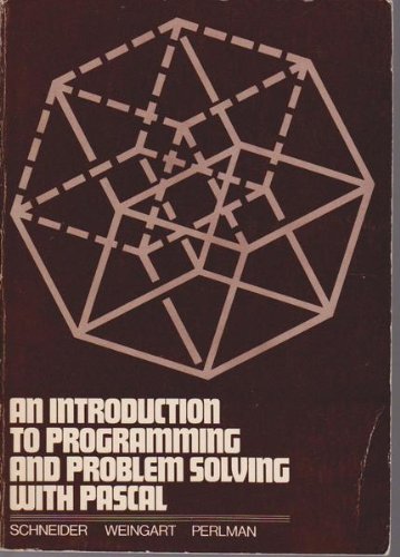 Schneider Introduction To Programming And Problem Solving With ∗pascal∗