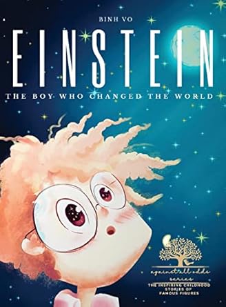 Einstein: The Boy Who Changed the World: Albert Einstein Book for Kids ...