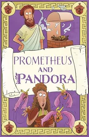 Prometheus and Pandora (Greek Myths and Legends Retold for Children ...