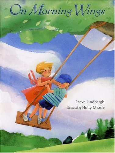 On Morning Wings: Lindbergh, Reeve, Meade, Holly: 9780763611064: Amazon ...