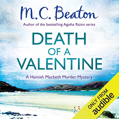 Death of a Valentine: Hamish Macbeth, Book 25 (Audio Download): M. C ...