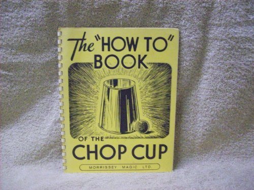 The How To Book of the Chop Cup. 1980. Spiral bound paper.: Shute ...