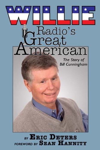 Willie-Radio's Great American: The Biography of Bill Cunningham: Eric ...