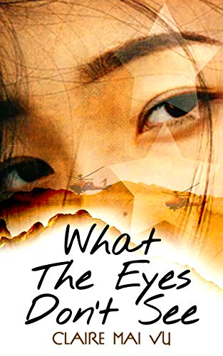 What the Eyes Don't See - Kindle edition by Vu , Claire . Literature ...