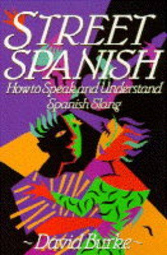 Amazon.com: Street Spanish: How to Speak and Understand Spanish Slang ...
