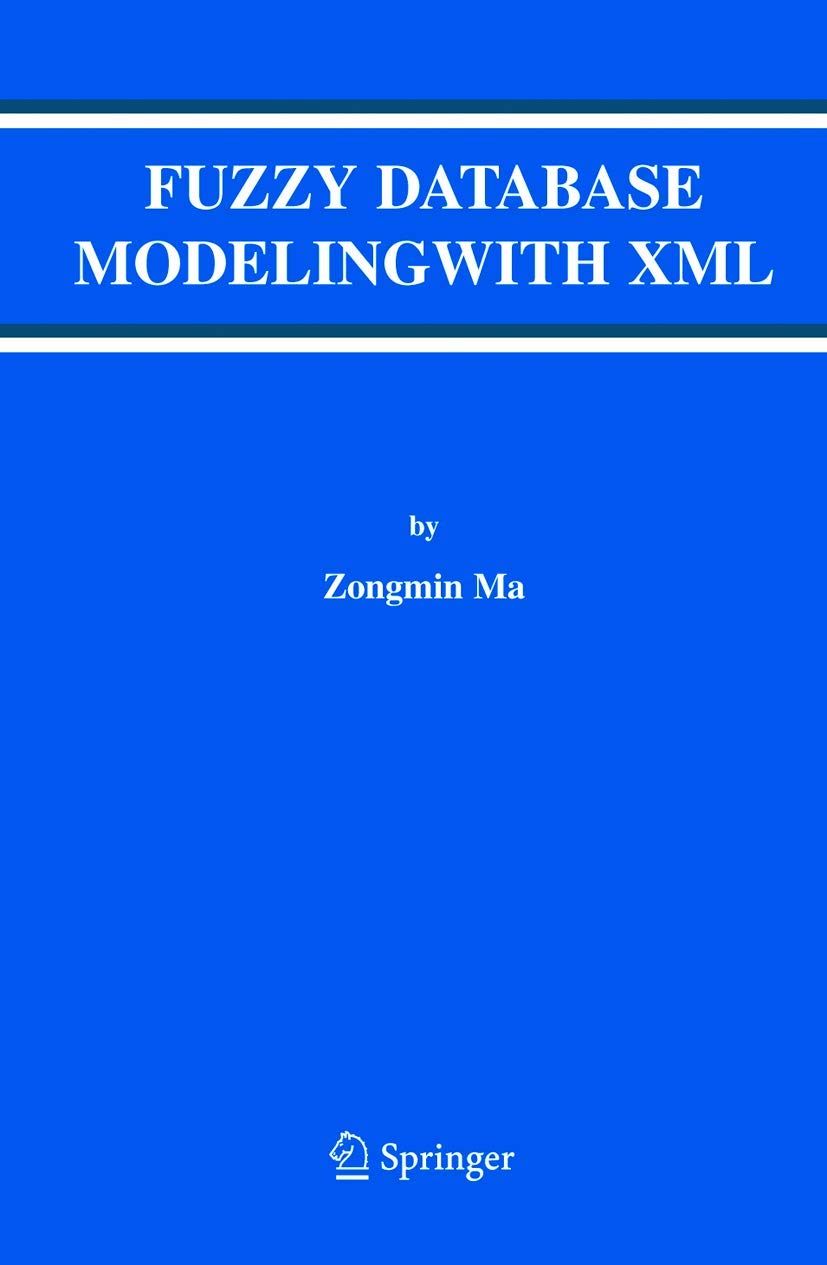 Fuzzy Database Modeling With Xml Advances In Database Systems 29 Ma