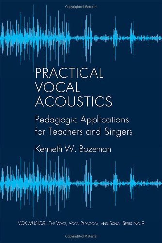 Practical Vocal Acoustics: Pedagogic Applications for Teachers and ...