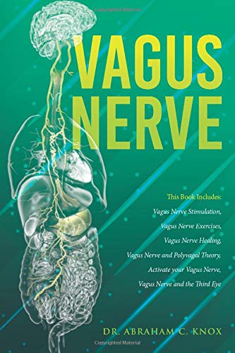 Vagus Nerve This Book Includes Vagus Nerve Stimulation Vagus Nerve ...