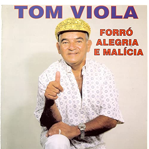 Forró, Alegria e Malícia by Tom Viola on Amazon Music - Amazon.co.uk
