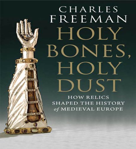 Amazon.co.jp: Holy Bones, Holy Dust: How Relics Shaped the History of Medieval Europe (English ...