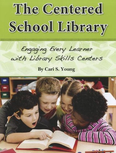 The Centered School Library Engaging Every Learner with Library Skills ...