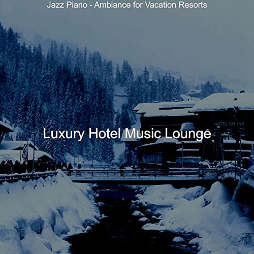 Jazz Piano - Ambiance for Vacation Resorts de Luxury Hotel Music Lounge en Amazon Music Unlimited
