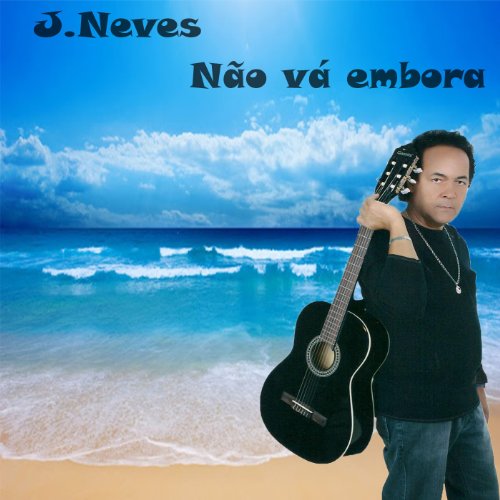 Amazon MusicでJ NevesのNão Vá Emboraを再生する