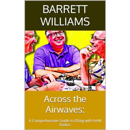 Amazon.com: Across the Airwaves: A Comprehensive Guide to DXing with ...