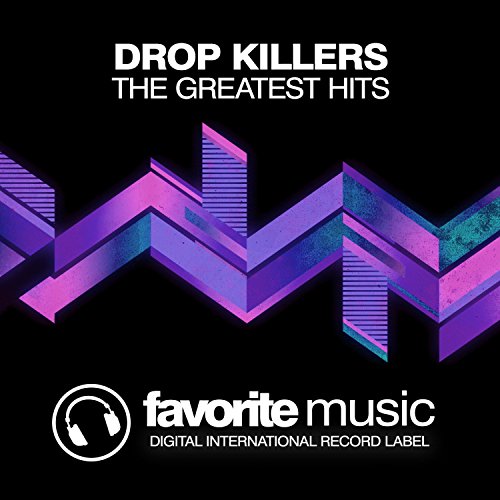 Amazon MusicでDrop KillersのThe Greatest Hitsを再生する
