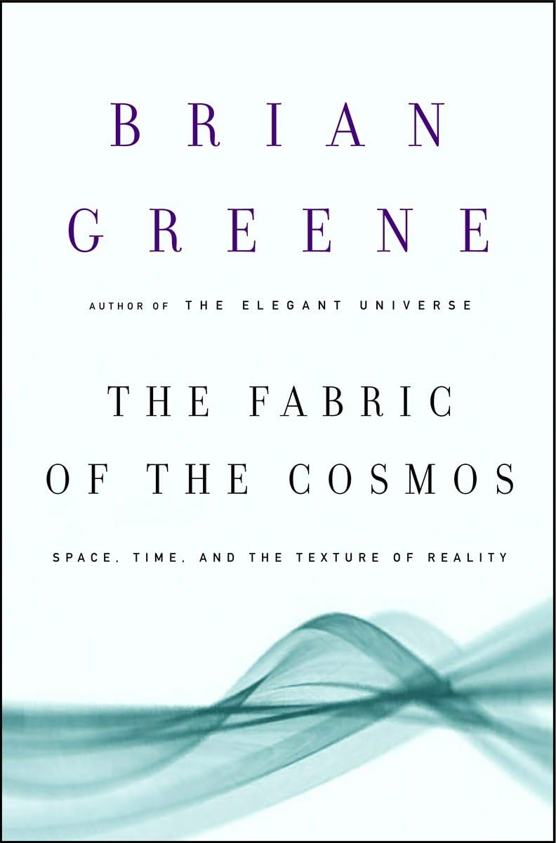The Fabric of the Cosmos: Space, Time, and the Texture of Reality ...