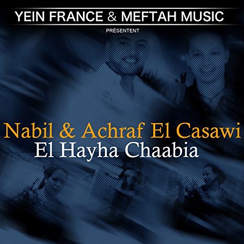 El Hayha Chaabia von Nabil, Achraf El Casawi bei Amazon Music - Amazon.de
